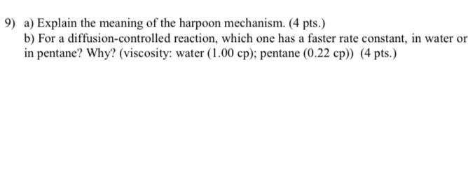 Solved 9) a) Explain the meaning of the harpoon mechanism. | Chegg.com