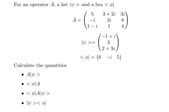 Solved For an operator A, a ket | > and a bra