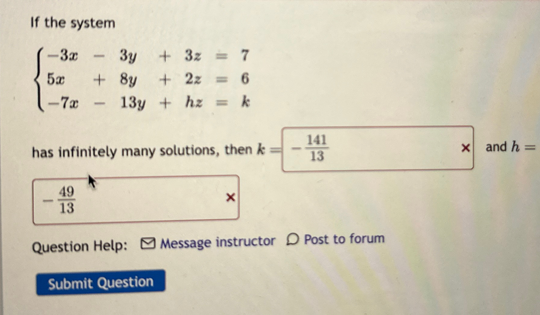 Solved If the system-3x-3y+3z=75x+8y+2z=6-7x-13y+hz=khas | Chegg.com