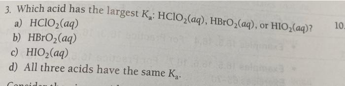 Solved 3. Which acid has the largest Ka:HClO2(aq),HBrO2(aq), | Chegg.com