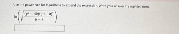 Solved Use the power rule for logarithms to expand the | Chegg.com