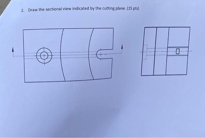 Solved 2. Draw the sectional view indicated by the cutting | Chegg.com