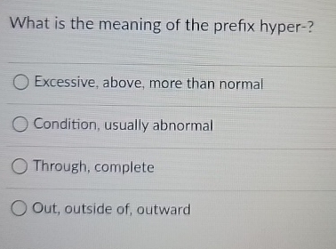 Solved What is the meaning of the prefix hyper-?Excessive, | Chegg.com
