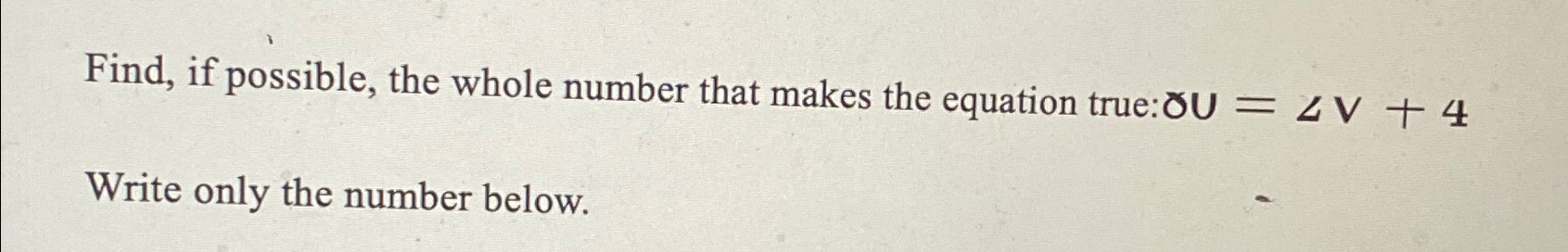 Solved Find, if possible, the whole number that makes the | Chegg.com