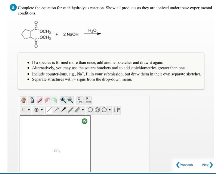 Solved a Complete the equation for each hydrolysis reaction. | Chegg.com
