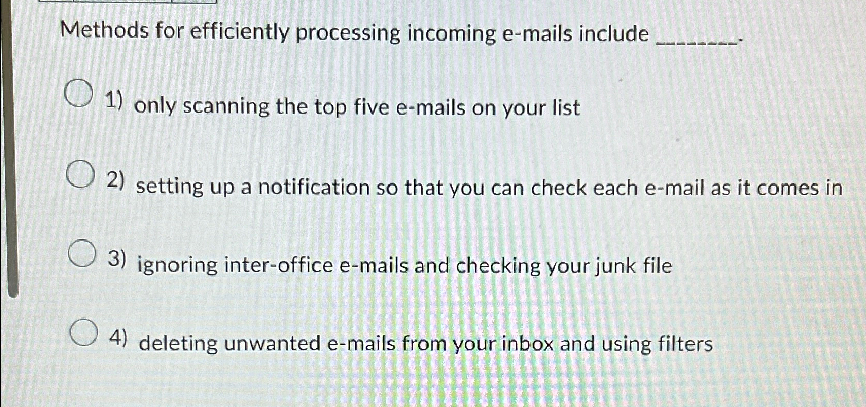 Solved Methods for efficiently processing incoming e-mails | Chegg.com