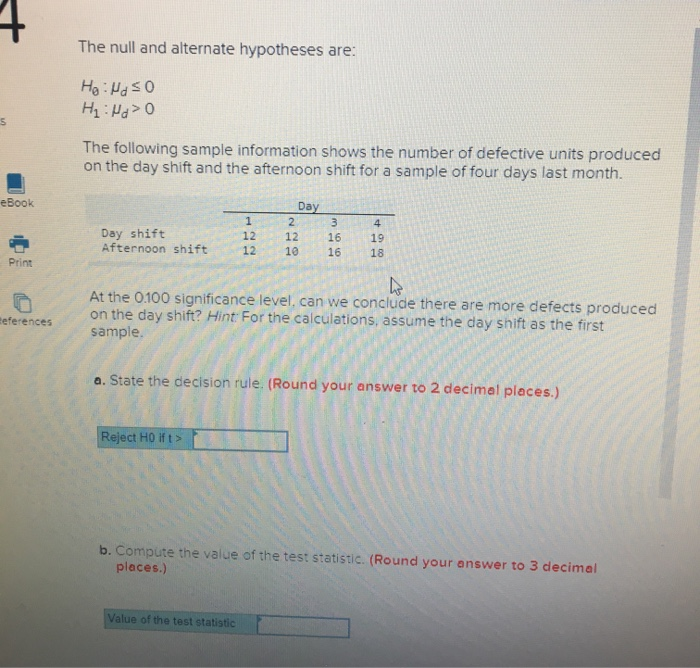 Solved The null and alternate hypotheses are: Ho Noso HP>0 | Chegg.com