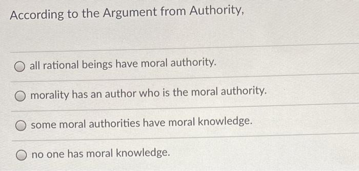 Solved According to the Argument from Authority, O all | Chegg.com