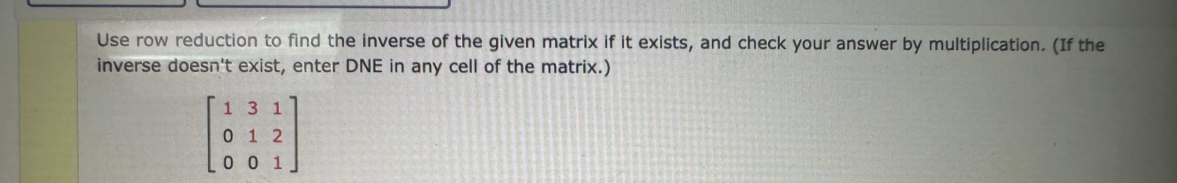 Solved Use row reduction to find the inverse of the given | Chegg.com