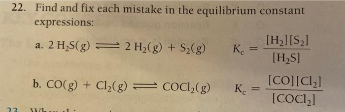 Solved 22. Find and fix each mistake in the equilibrium | Chegg.com