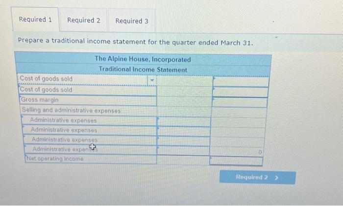 Solved Required: 1. Prepare a traditional income statement | Chegg.com