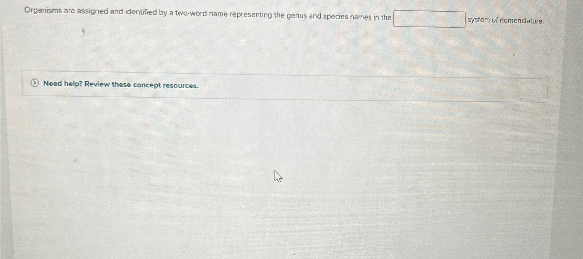 Solved Organisms are assigned and identified by a two-word | Chegg.com