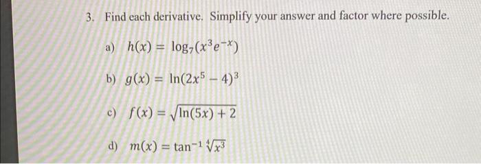 Solved 3. Find each derivative. Simplify your answer and | Chegg.com