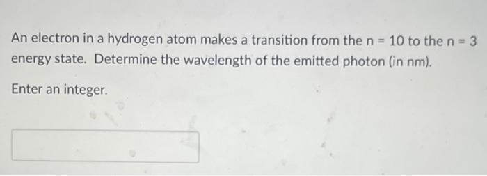 Solved An Electron In A Hydrogen Atom Makes A Transition