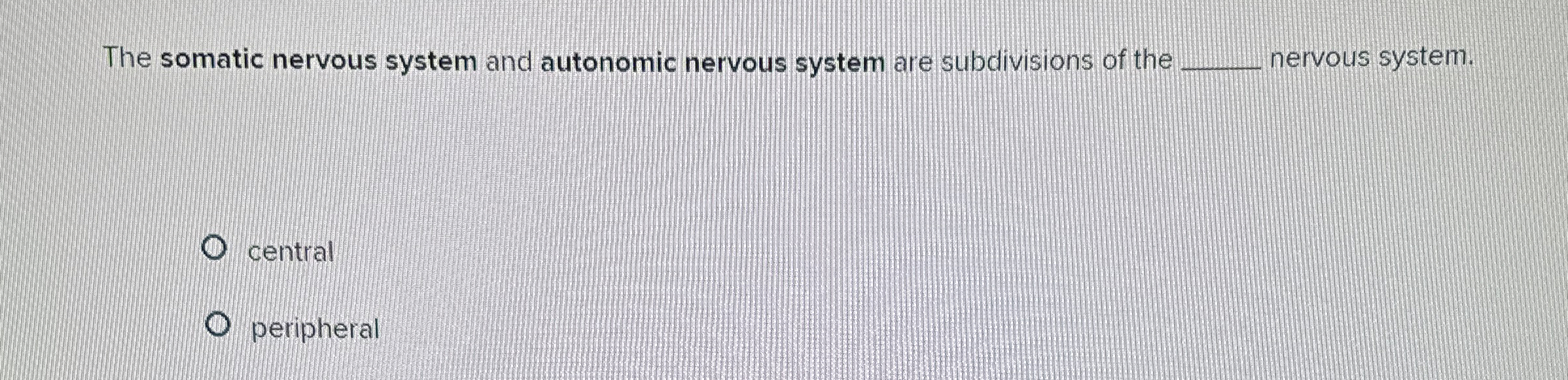 Solved The somatic nervous system and autonomic nervous | Chegg.com