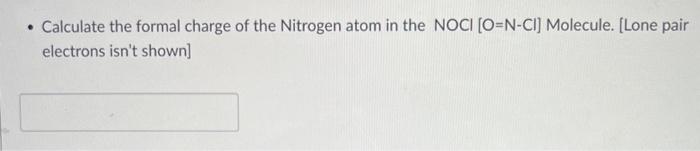 Solved - Calculate the formal charge of the Nitrogen atom in | Chegg.com