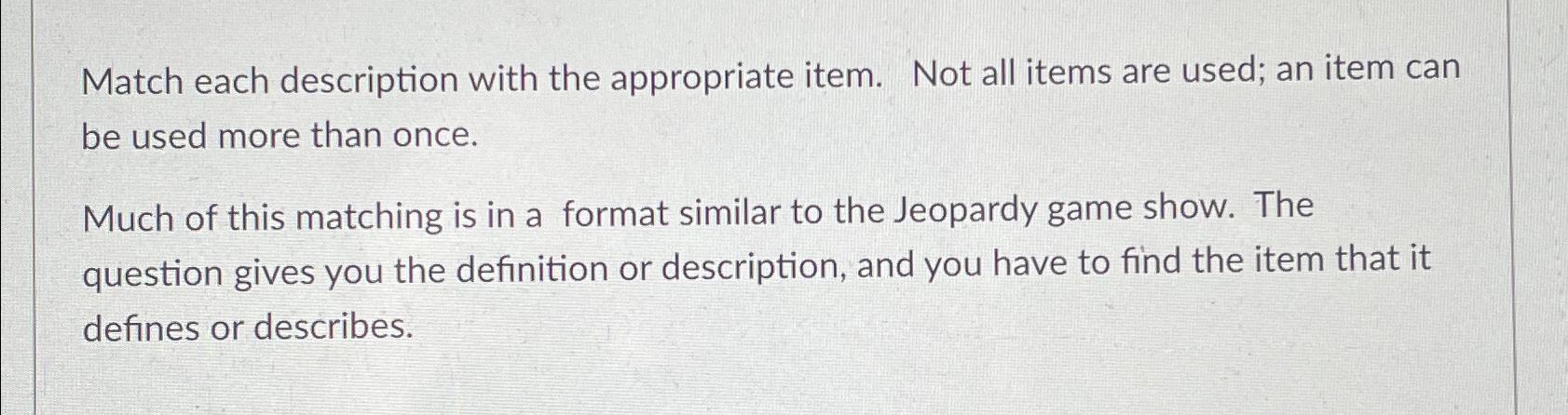 Solved Match each description with the appropriate item. Not | Chegg.com