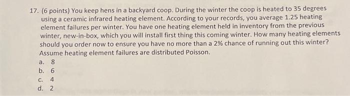 Solved 17. ( 6 points) You keep hens in a backyard coop. | Chegg.com