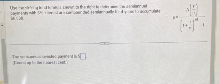 Solved Use the sinking fund formula shown to the right to | Chegg.com