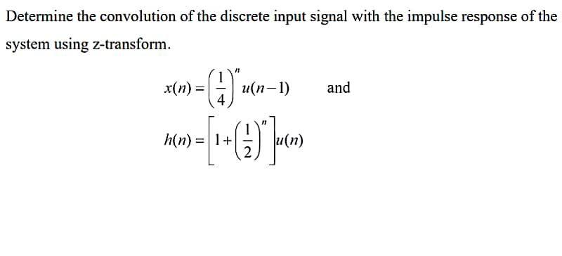 Solved Determine the convolution of the discrete input | Chegg.com
