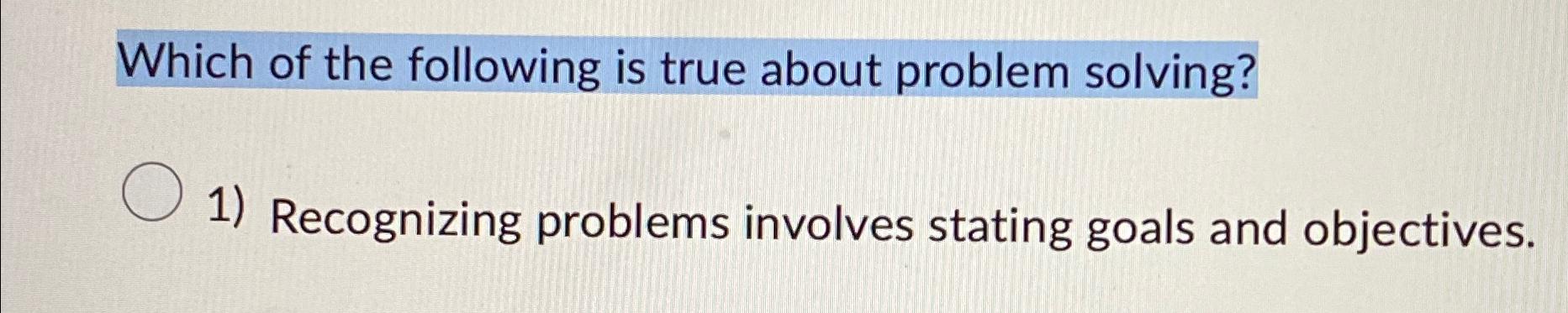 Solved Which of the following is true about problem | Chegg.com