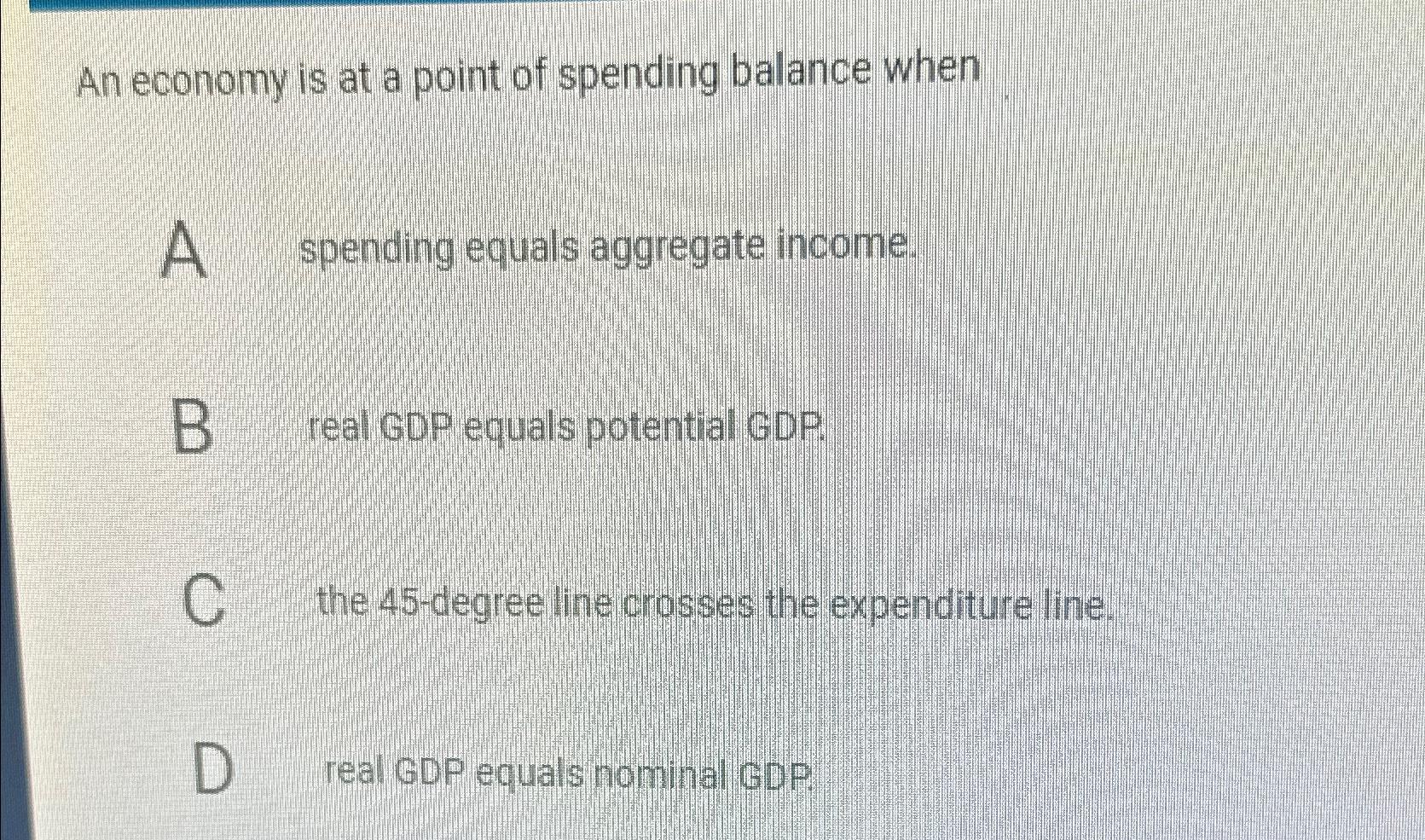 Solved An economy is at a point of spending balance whenA | Chegg.com