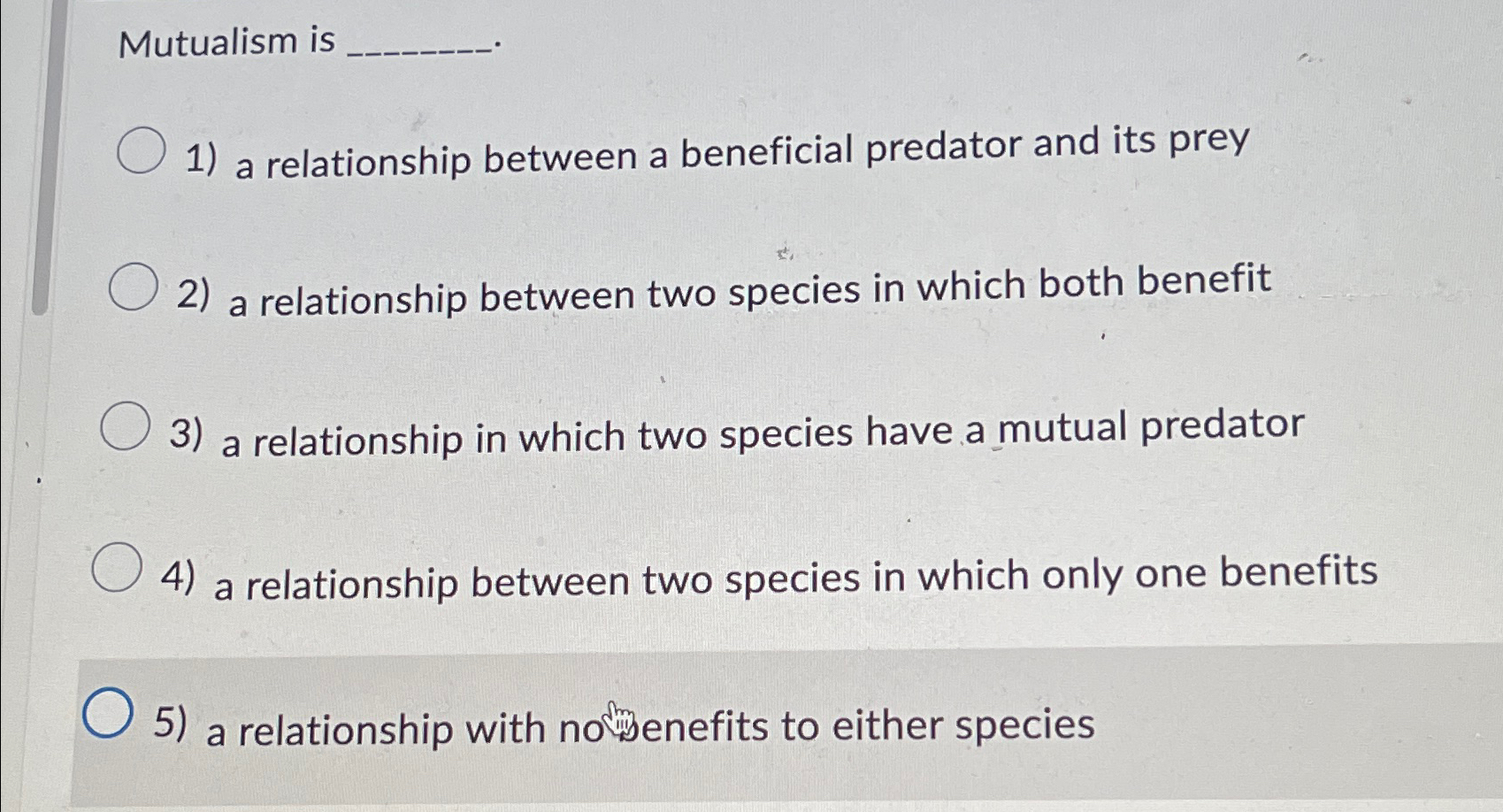 Solved Mutualism isa relationship between a beneficial | Chegg.com