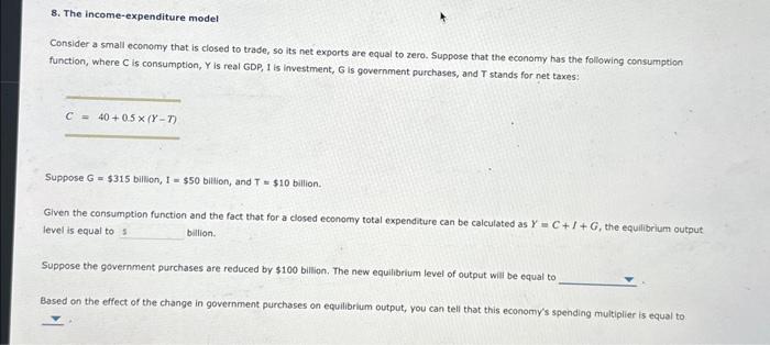 Solved 8. The income-expenditure model Consider a small | Chegg.com
