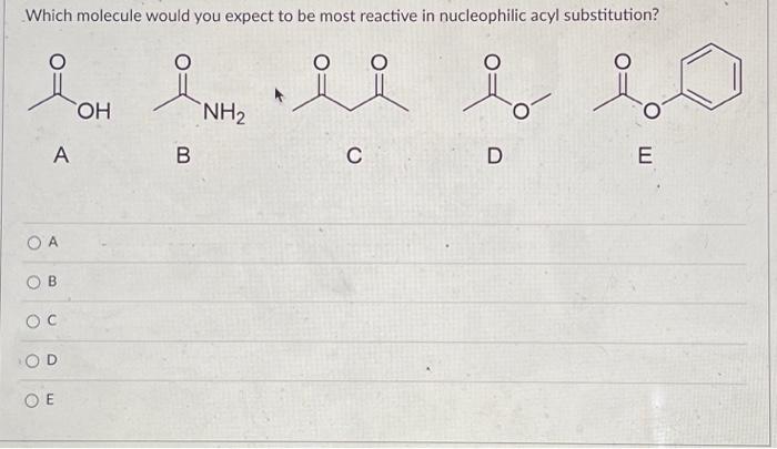 Solved Which molecule would you expect to be most reactive | Chegg.com