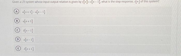 Solved Given A Lti System Whose Input Output Relation Is