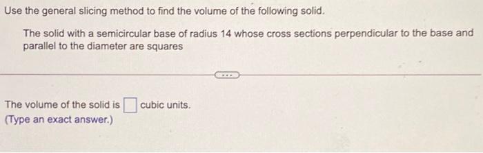 Solved Use the general slicing method to find the volume of | Chegg.com
