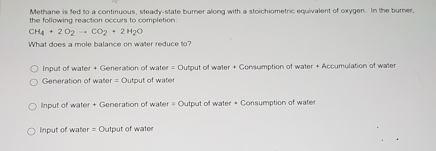 Solved Methane is fed to a continuous, steady-state burner | Chegg.com