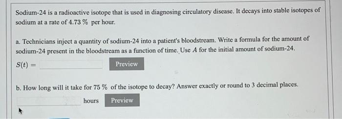 Solved Sodium-24 is a radioactive isotope that is used in | Chegg.com