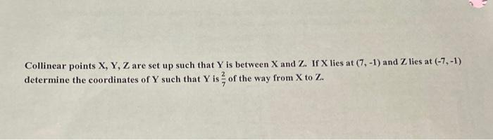 Solved Collinear points X,Y,Z are set up such that Y is | Chegg.com