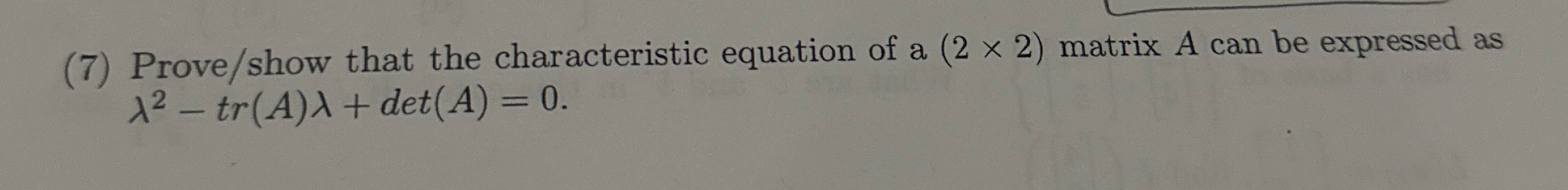 Solved (7) ﻿Prove/show that the characteristic equation of a | Chegg.com
