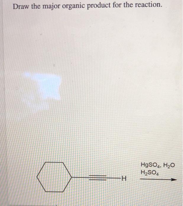 Solved Draw the major organic product for the reaction. | Chegg.com