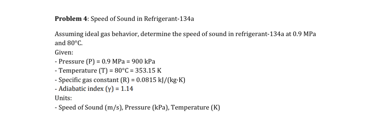 [Solved]: Problem 4: Speed of Sound in Refrigerant-134a Assu