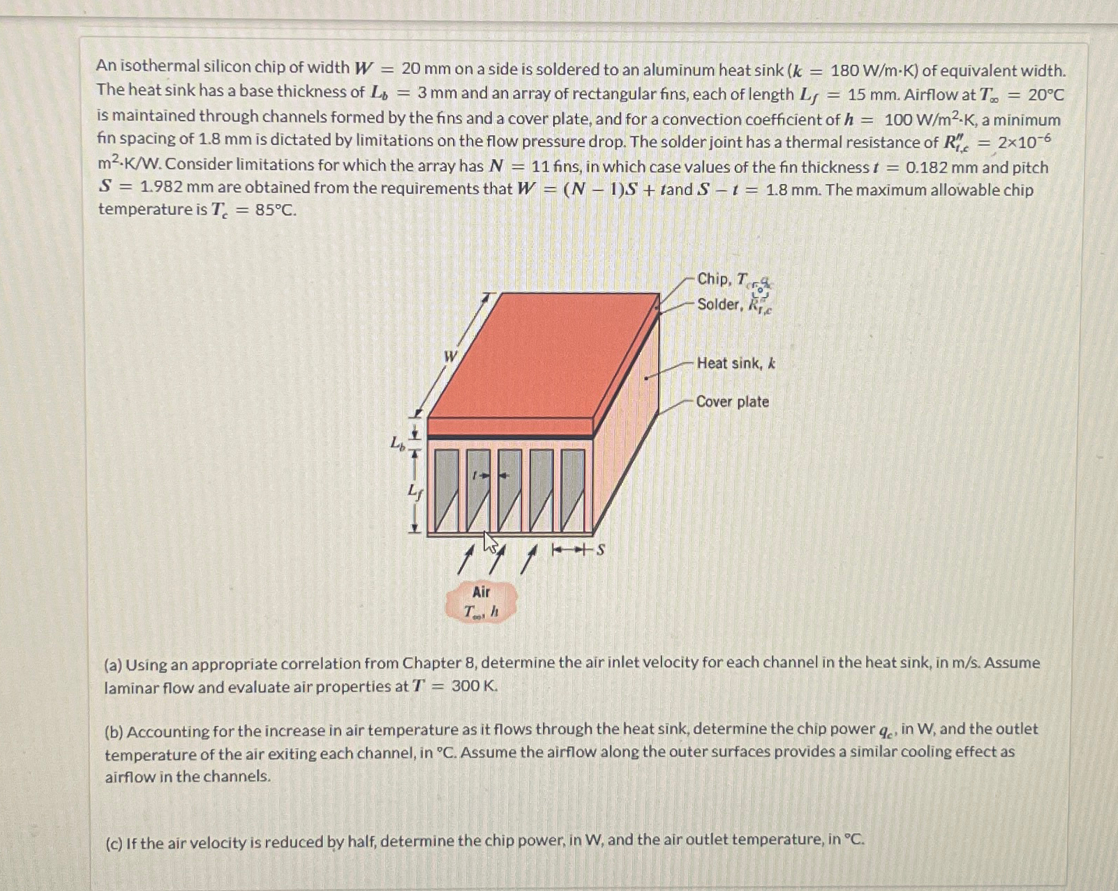 Solved An isothermal silicon chip of width W=20mm ﻿on a side | Chegg.com
