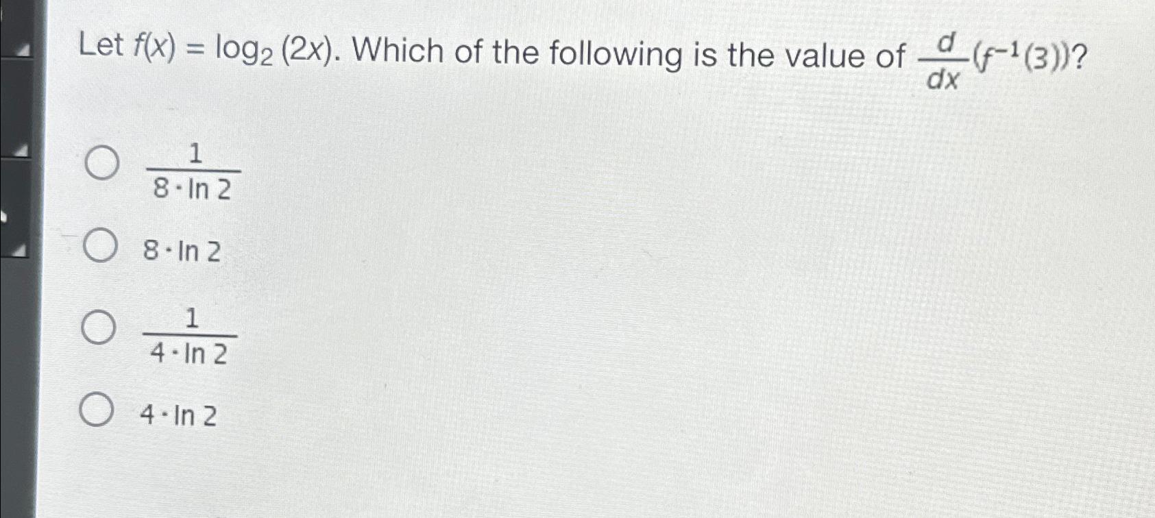 Solved Let f(x)=log2(2x). Which of the following is the | Chegg.com Solved Let f(x)=log2(2x). Which of the following is the | Chegg.com