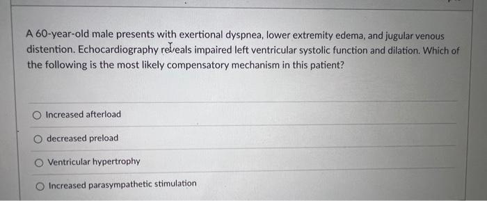 Solved A 60 Year Old Male Presents With Exertional Dyspnea