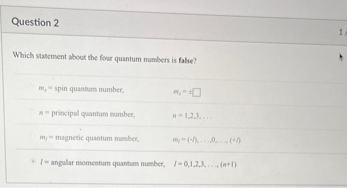 Solved Which statement about the four quantum numbers is | Chegg.com