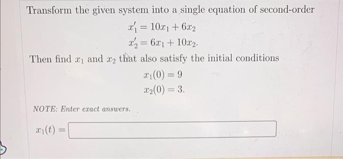 Solved Transform the given system into a single equation of | Chegg.com