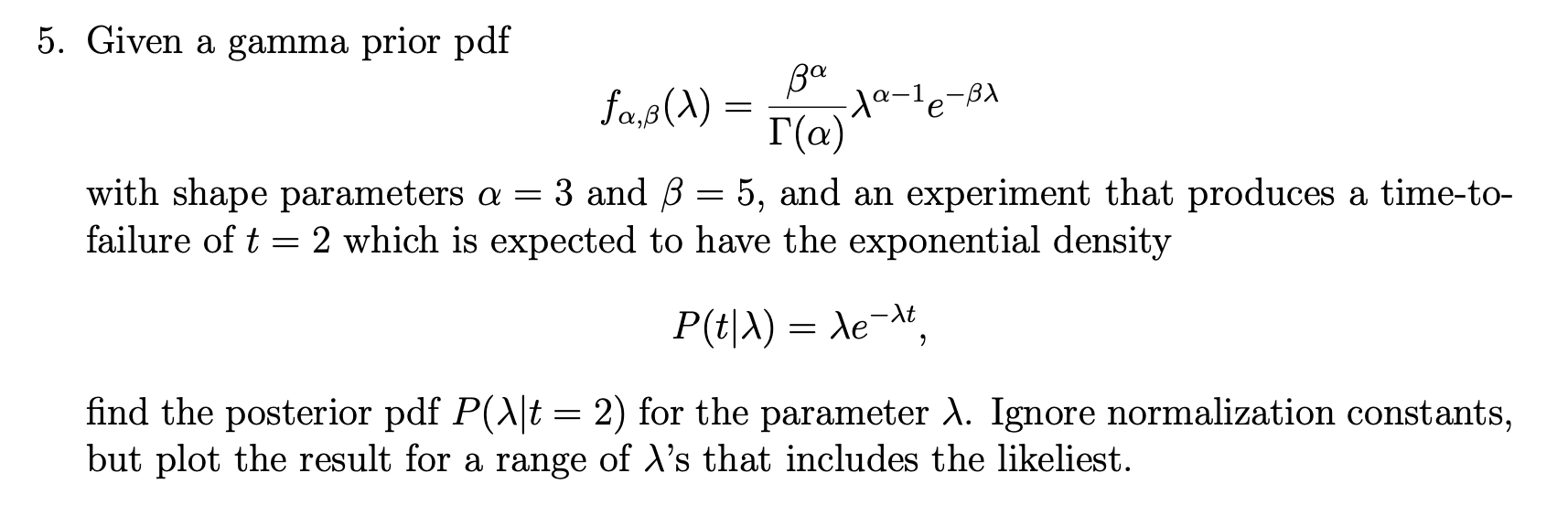 Solved Given a gamma prior pdffα,β(λ)=βαΓ(α)λα-1e-βλwith | Chegg.com