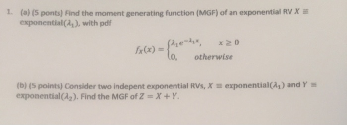 Solved 1. (a) (5 ponts) Find the moment generating function | Chegg.com