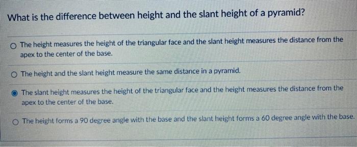 Solved What is the difference between height and the slant | Chegg.com