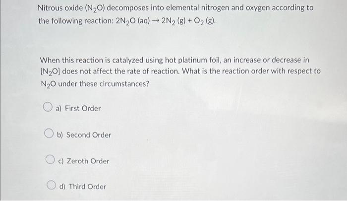 Solved Nitrous oxide (N2O) decomposes into elemental | Chegg.com