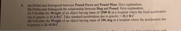 Solved 5. (a) Define and distinguish between Pound Force and | Chegg.com