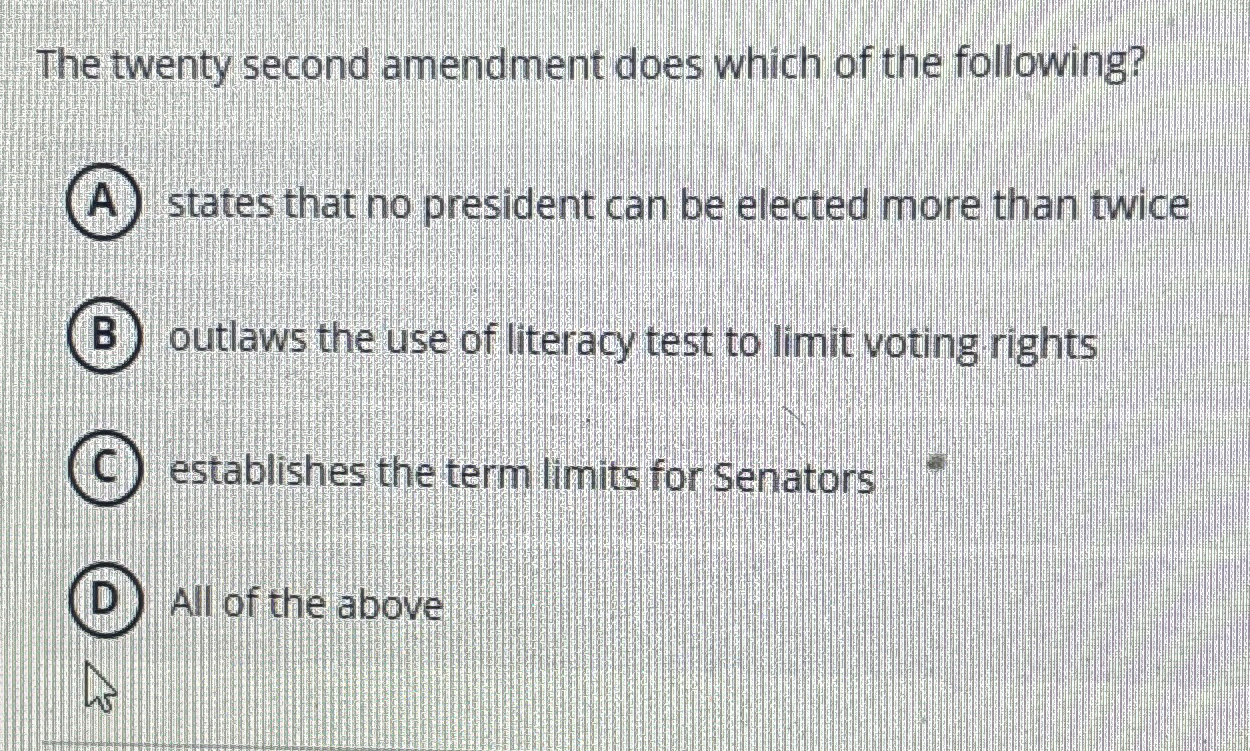 Solved The twenty second amendment does which of the | Chegg.com