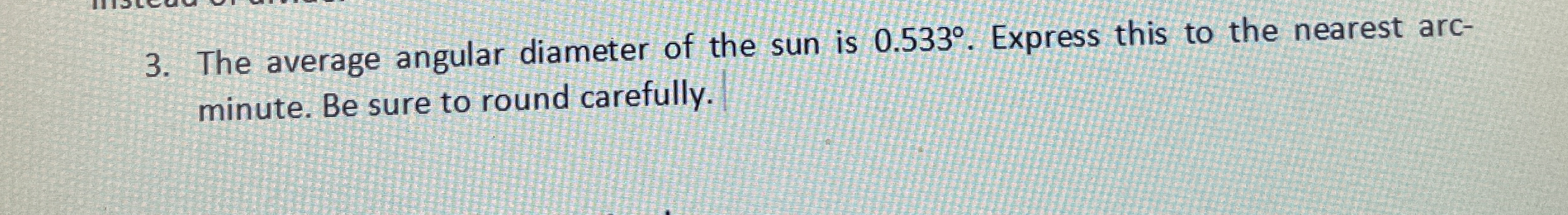 Solved The average angular diameter of the sun is 0.533°. | Chegg.com