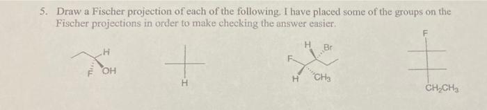 Solved 5. Draw a Fischer projection of each of the | Chegg.com